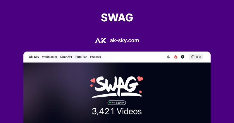 SWAG 亚洲第一成人视频平台解析, 正版破解下载, 高清视频资源 | Ak-Sky 视频解析平台